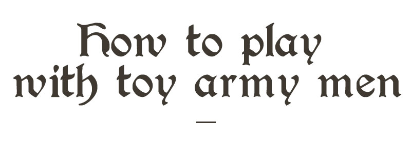 How to play with toy soldiers in fun steps! - Rules for little army men ...